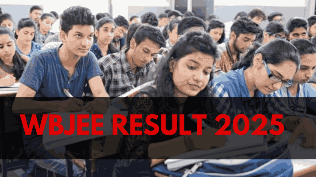 WBJEE RESULT 2025: कहा से देखने को मिलेगा इस परीक्षा का रिजल्ट, जानिए ...